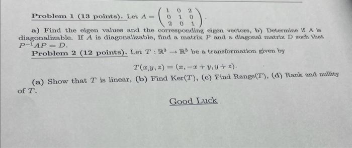 Solved Problem 1 (13 points). Let A=⎝⎛102010201⎠⎞. a) Find | Chegg.com