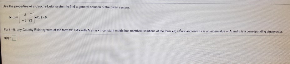 Solved Use the properties of a Cauchy-Euler system to find a | Chegg.com