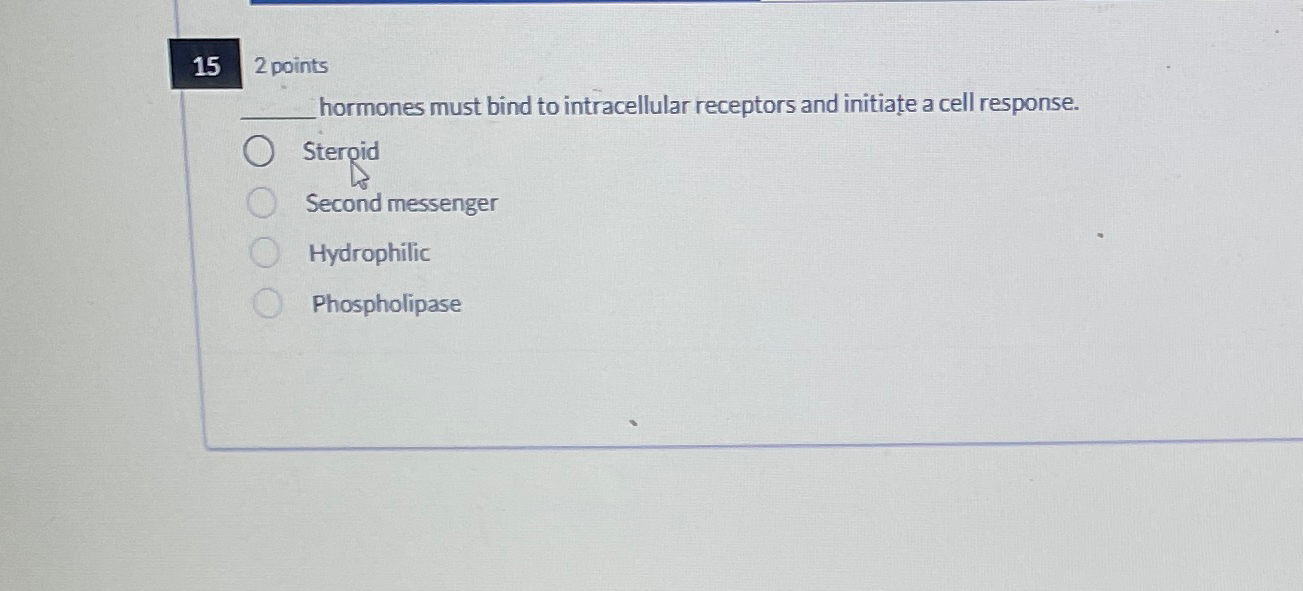 Solved 152 ﻿pointshormones must bind to intracellular | Chegg.com