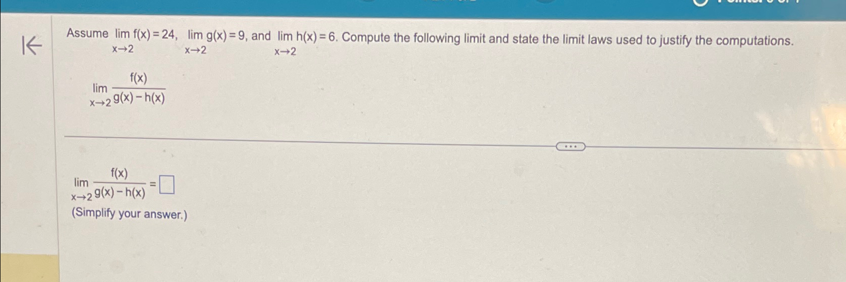 Solved Assume limx→2f(x)=24,limx→2g(x)=9, ﻿and limx→2h(x)=6. | Chegg.com