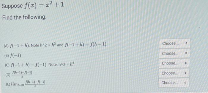 Solved Suppose f(x)=x2+1 Find the following. (A) f(−1+h)⋅ | Chegg.com