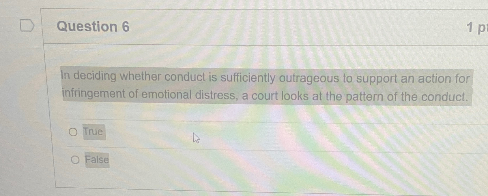 Solved Question 6In deciding whether conduct is sufficiently | Chegg.com