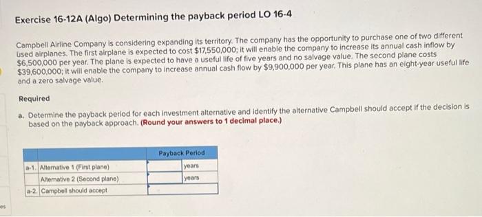 Solved Exercise 16-12A (Algo) Determining the payback period | Chegg.com