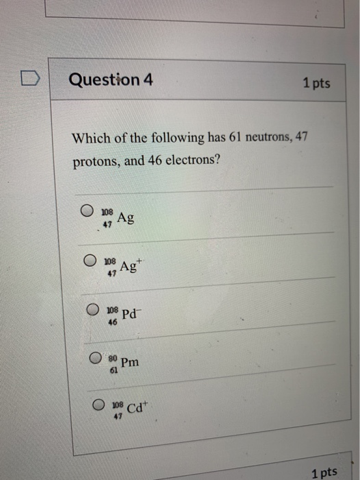 Solved Question 4 1 pts Which of the following has 61 | Chegg.com