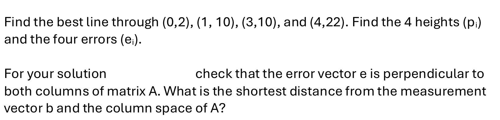 Solved Find the best line through (0,2),(1,10),(3,10), ﻿and | Chegg.com