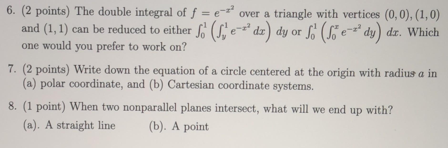 Solved 6. (2 points) The double integral of f=e−x2 over a | Chegg.com