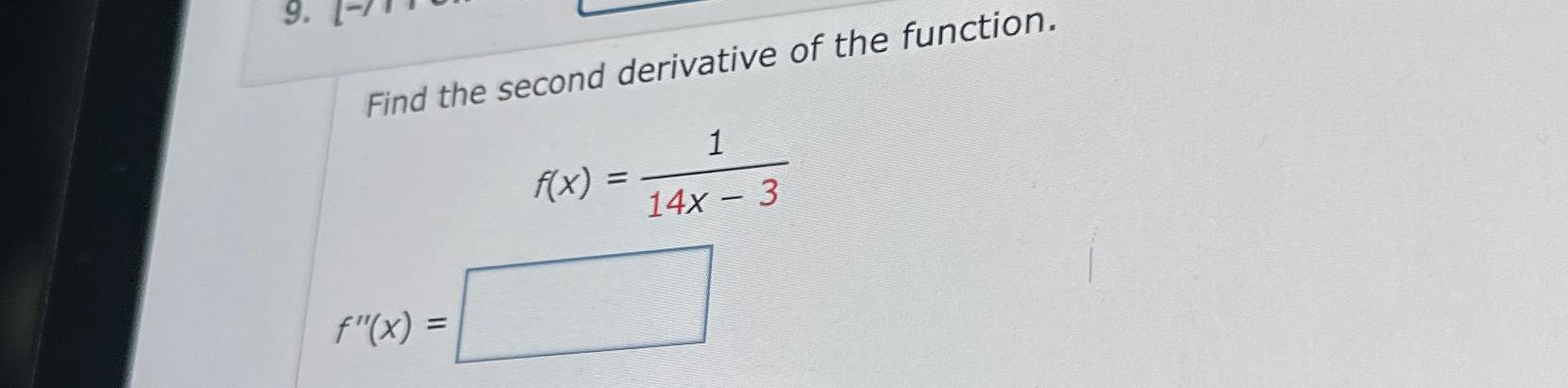 Solved Find the second derivative of the | Chegg.com