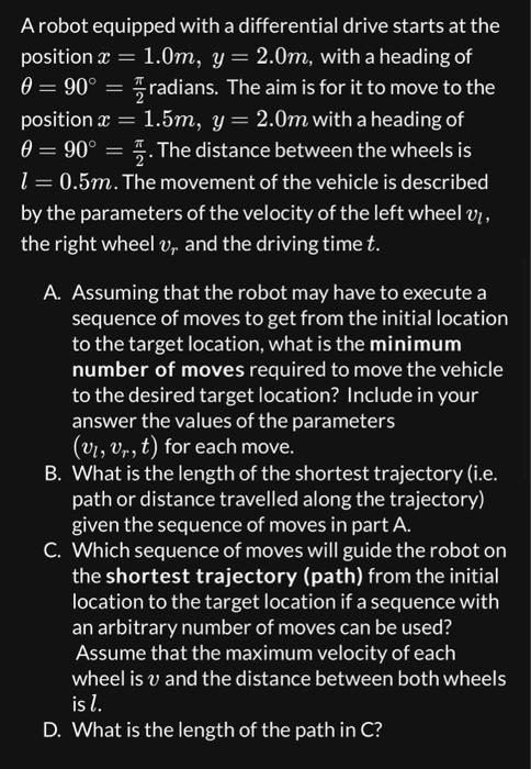 Solved A robot equipped with a differential drive starts at | Chegg.com