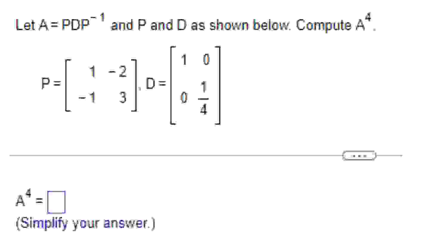 Solved Let A=PDP-1 ﻿and P ﻿and D ﻿as shown below. Compute | Chegg.com