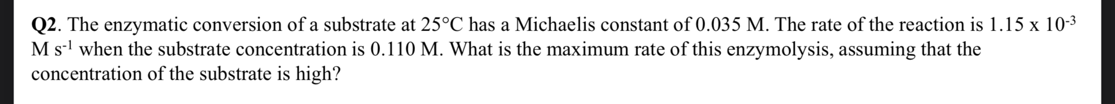 Solved Q2. ﻿The enzymatic conversion of a substrate at 25°C | Chegg.com
