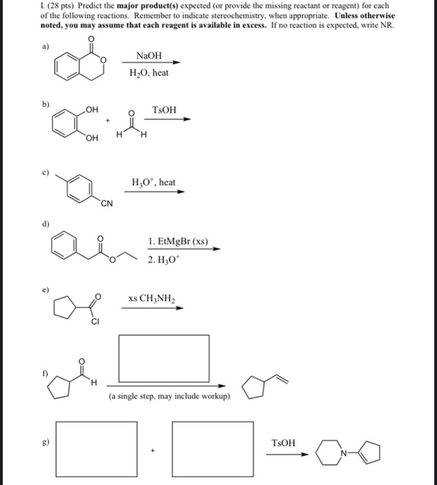 Solved I. (28 pts) Predict the major product(s) expected (or | Chegg.com