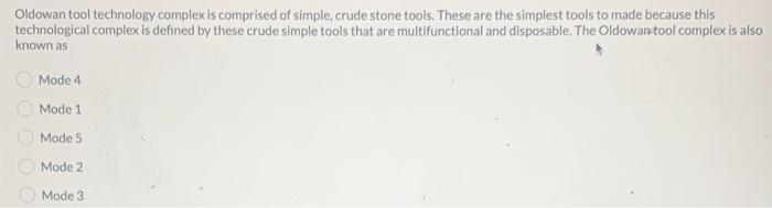 Solved Oldowan tool technology complex is comprised of | Chegg.com