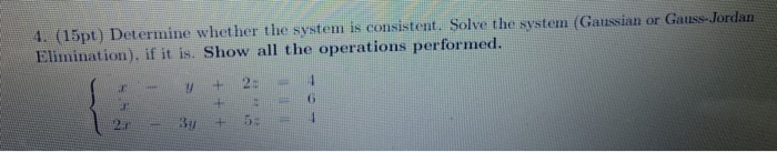 Solved 4. (15pt) Determine whether the system is consistent. | Chegg.com