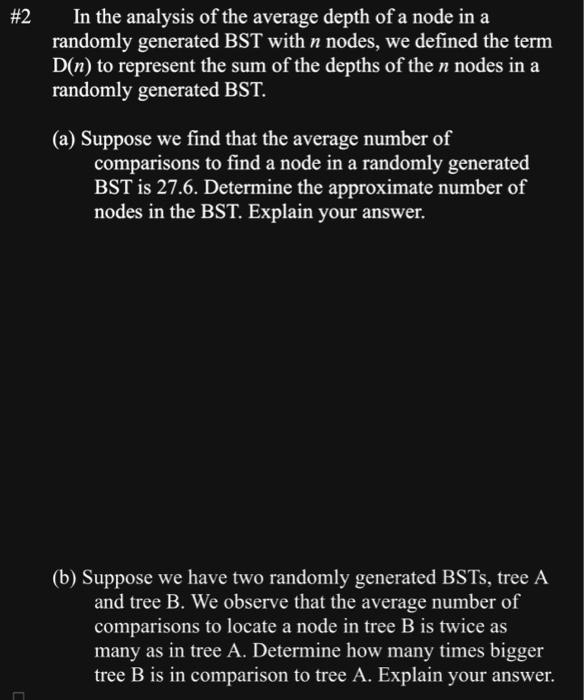Solved 2 In the analysis of the average depth of a node in a | Chegg.com