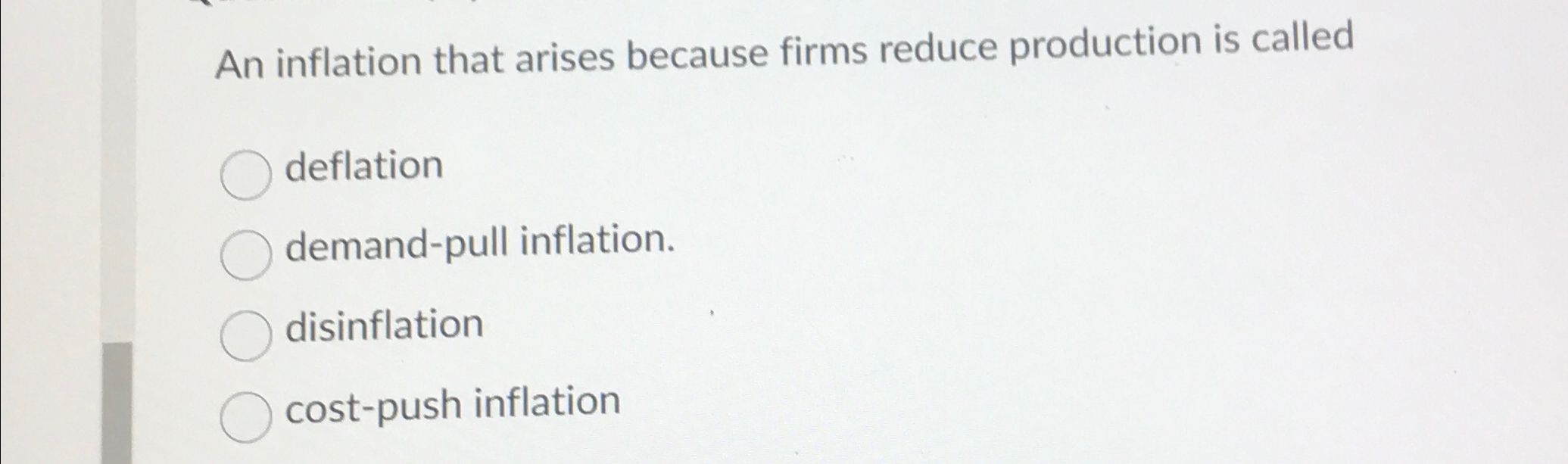 Solved An inflation that arises because firms reduce | Chegg.com