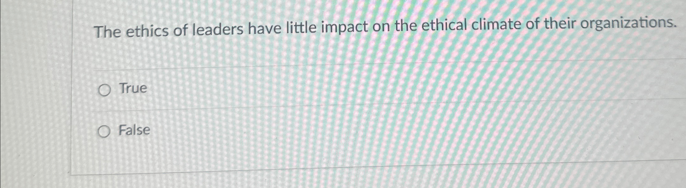 Solved The ethics of leaders have little impact on the | Chegg.com