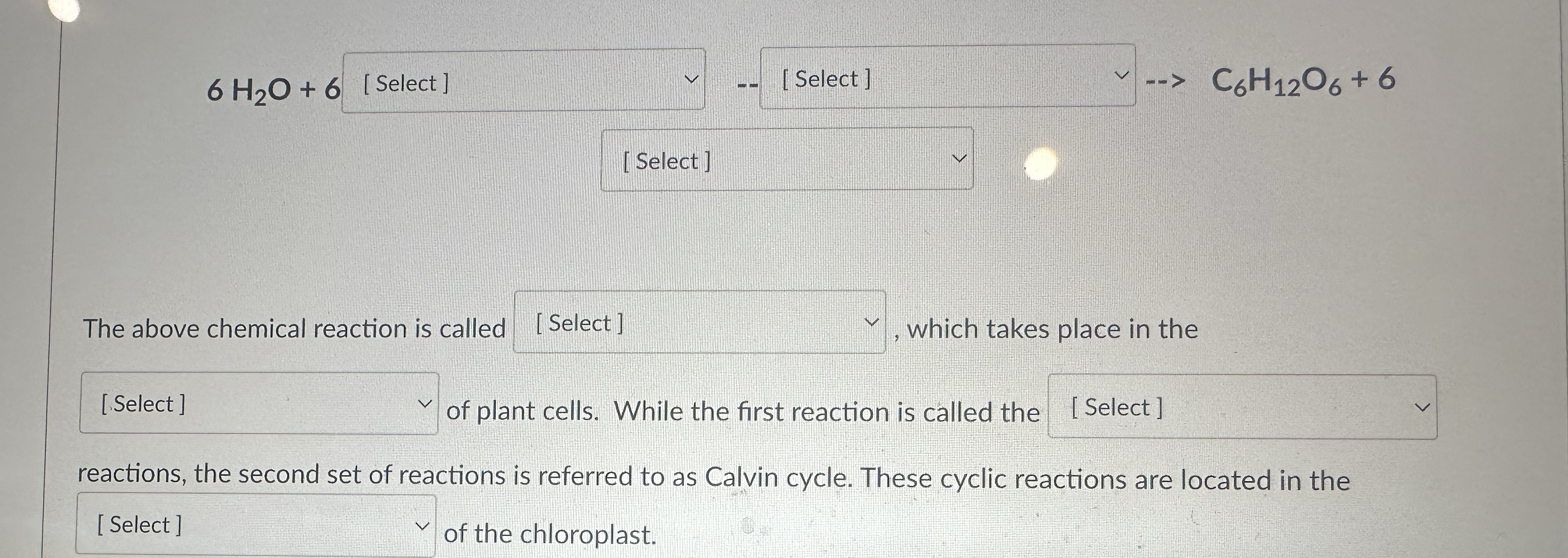 Solved 6H2O+6[ ﻿Select ]-→C6H12O6+6The above chemical | Chegg.com