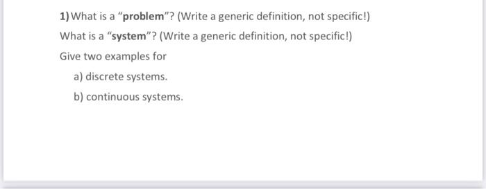 Solved 1) What is a "problem"? (Write a generic definition, | Chegg.com
