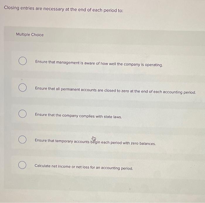 Solved Closing entries are necessary at the end of each | Chegg.com