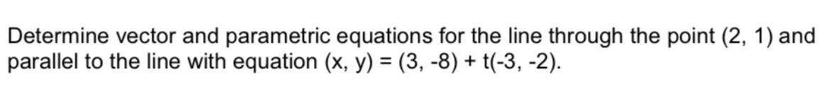 Solved Determine vector and parametric equations for the | Chegg.com