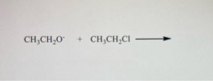 Solved CH3CH2O + CH3CH2Cl | Chegg.com