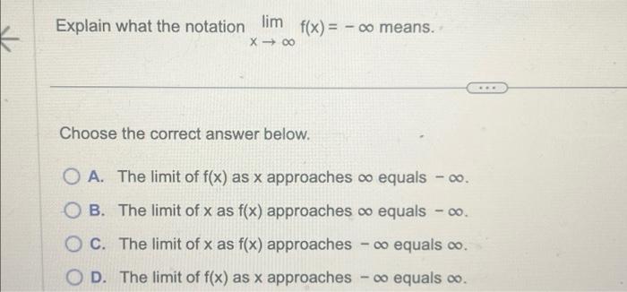 Solved Explain what the notation lim f(x) = − ∞ means. X →∞ | Chegg.com