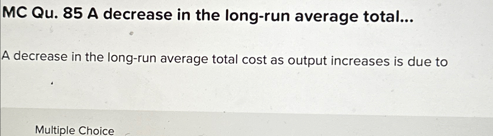 Solved MC Qu. 85 ﻿A decrease in the long-run average | Chegg.com