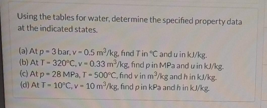 Solved Using the tables for water, determine the specified | Chegg.com