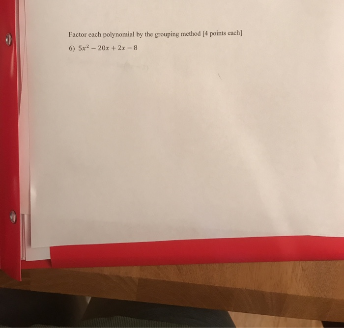 Solved Factor each polynomial by the grouping method [4 | Chegg.com