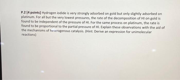 Solved P.2 [4 points] Hydrogen iodide is very strongly | Chegg.com