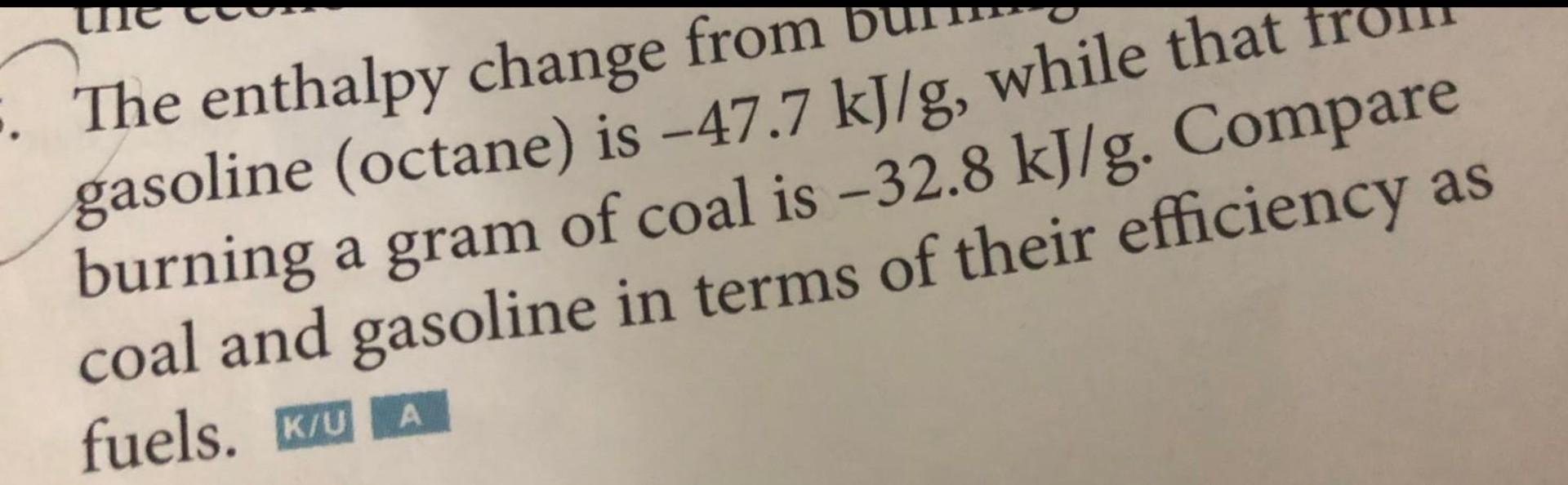 Solved · The enthalpy change from bu gasoline (octane) is | Chegg.com