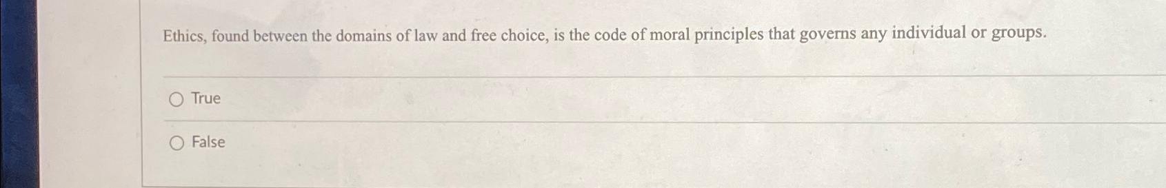 Solved Ethics, found between the domains of law and free | Chegg.com