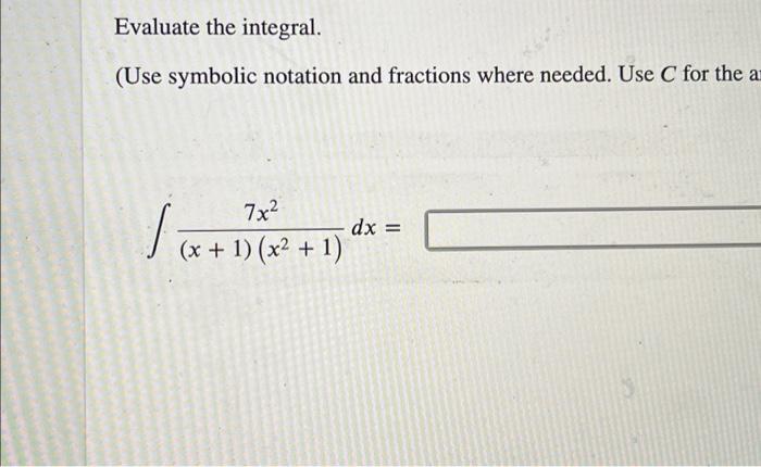 Solved Evaluate the integral. (Use symbolic notation and | Chegg.com