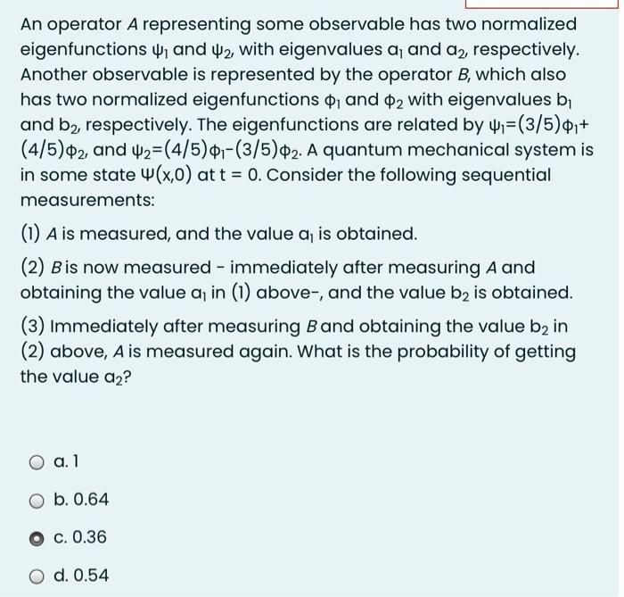 Solved An operator A representing some observable has two | Chegg.com