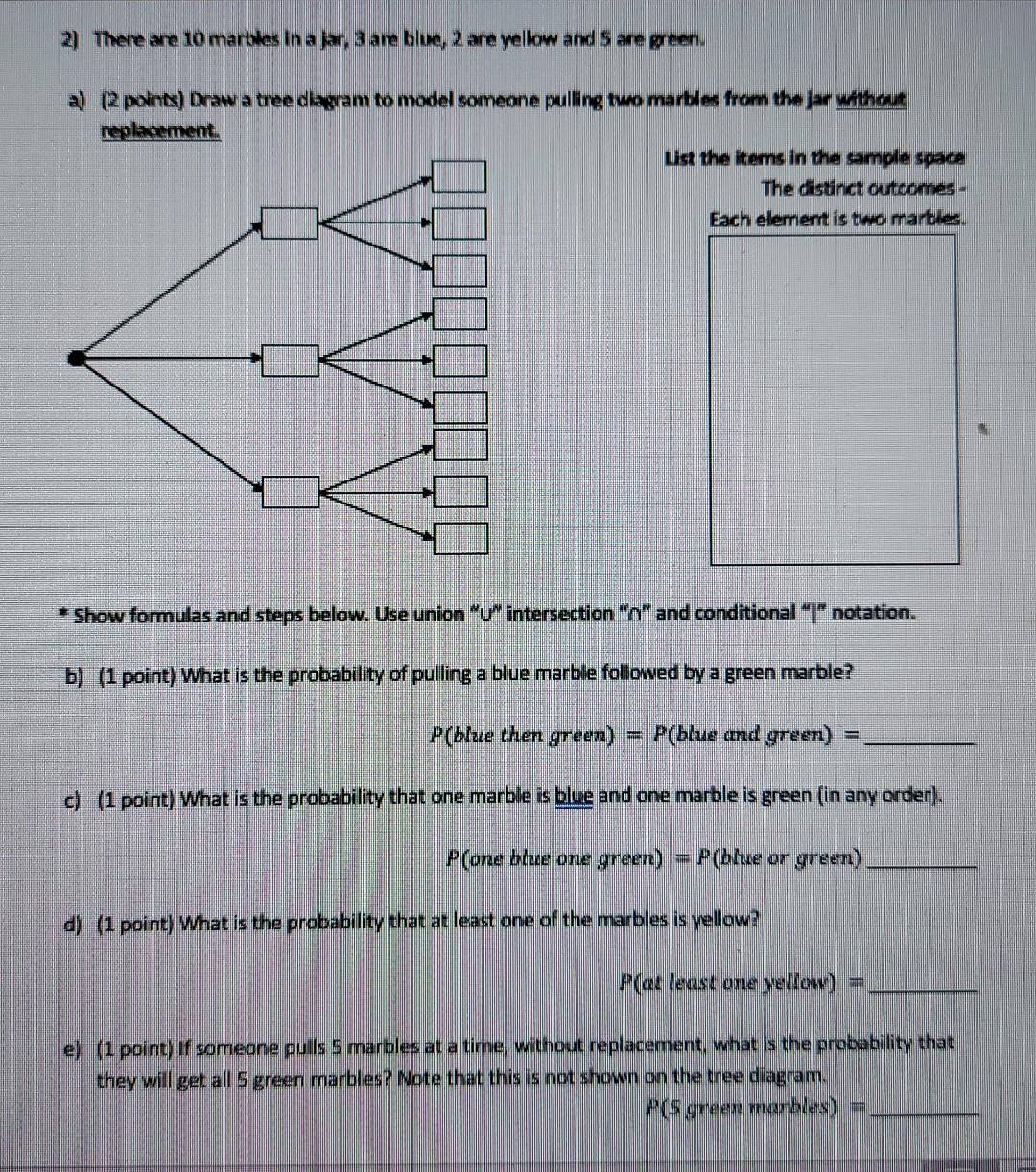 Solved 2) There are 10 marbles in a jar, 3 are blue, 2 are | Chegg.com