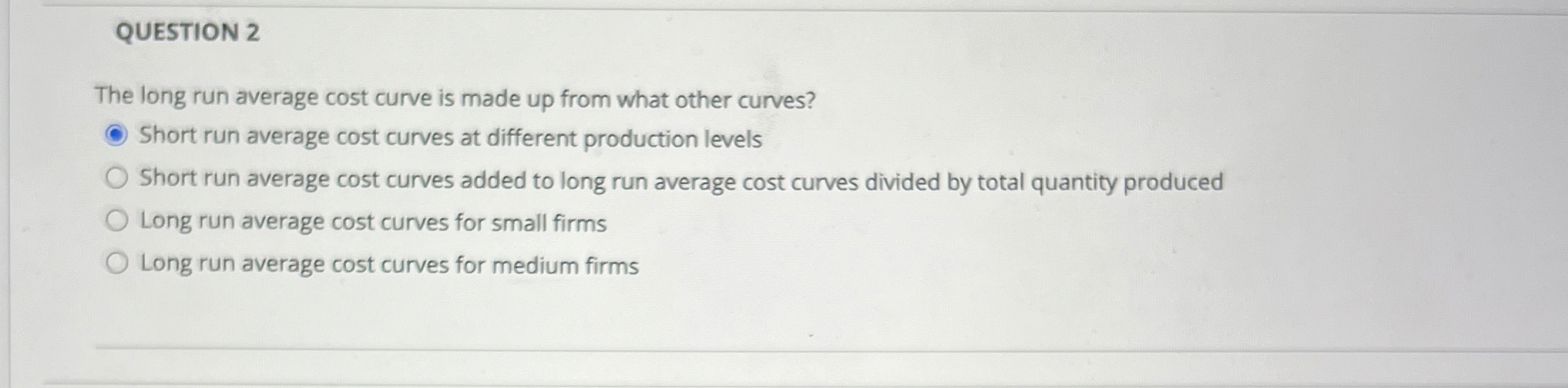 Solved QUESTION 2The long run average cost curve is made up | Chegg.com
