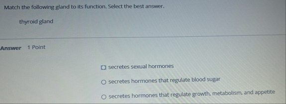 Solved Match the following gland to its function. Select the | Chegg.com