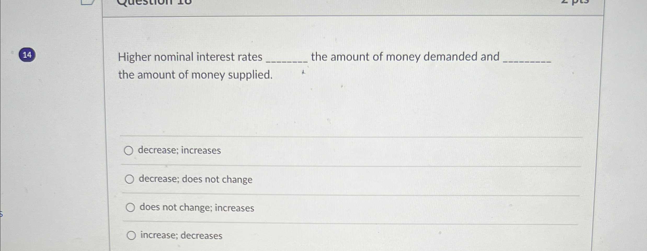 Solved 14Higher nominal interest rates the amount of money | Chegg.com