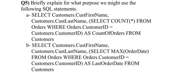 Solved Q5) Briefly explain for what purpose we might use the | Chegg.com