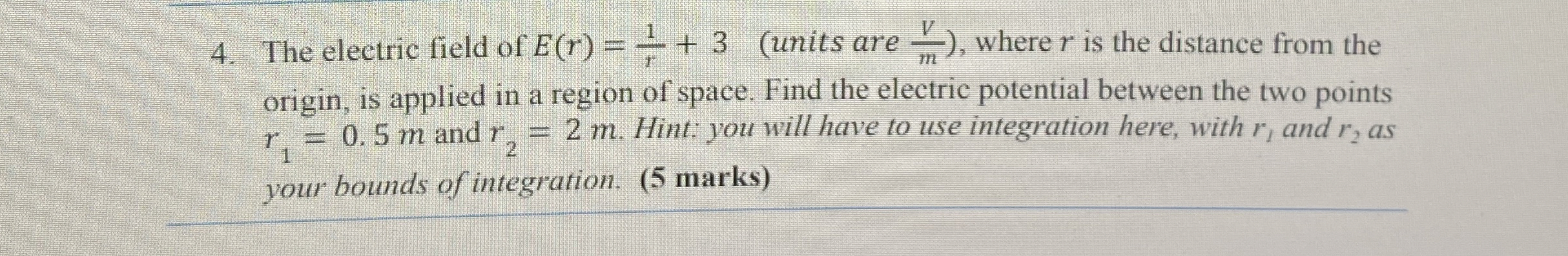 Solved The electric field of E(r)=1r+3 (units are vm ), | Chegg.com