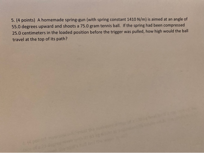 Solved 5. (4 points) A homemade spring-gun (with spring | Chegg.com