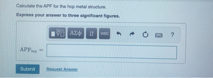 Solved Calculate the APF for the hcp metal structure. | Chegg.com