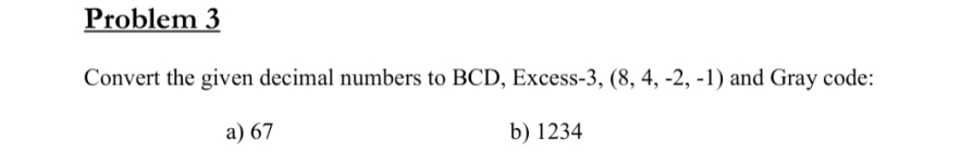 Solved Problem 3Convert the given decimal numbers to BCD, | Chegg.com