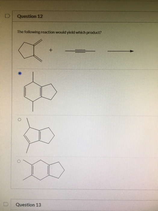 Solved Question 12 The following reaction would yield which | Chegg.com