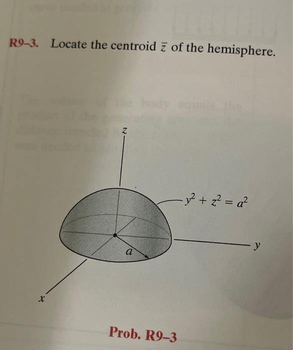 Solved R9-3. Locate the centroid 7 of the hemisphere. N - + | Chegg.com