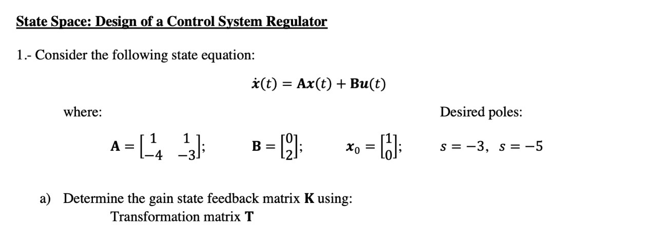 Solved State Space: Design of a Control System Regulator1.- | Chegg.com