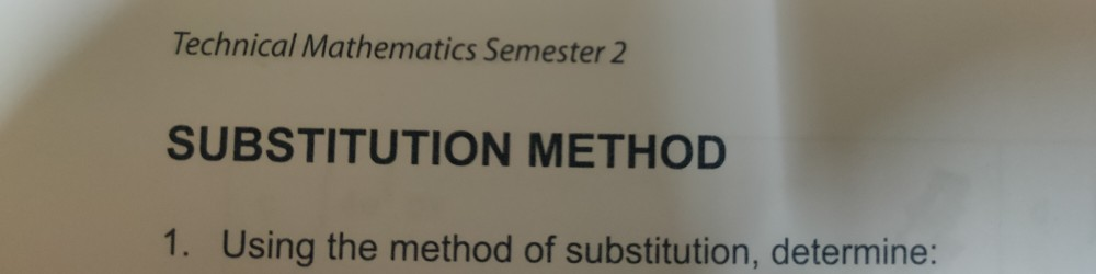 Solved Technical Mathematics Semester 2 SUBSTITUTION METHOD | Chegg.com