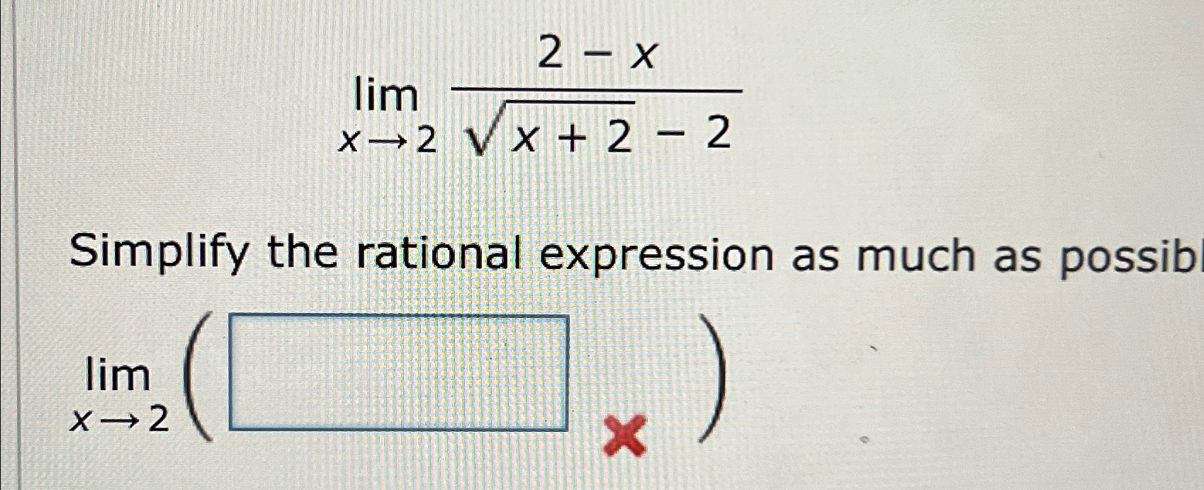 Solved limx→22-xx+22-2Simplify the rational expression as | Chegg.com