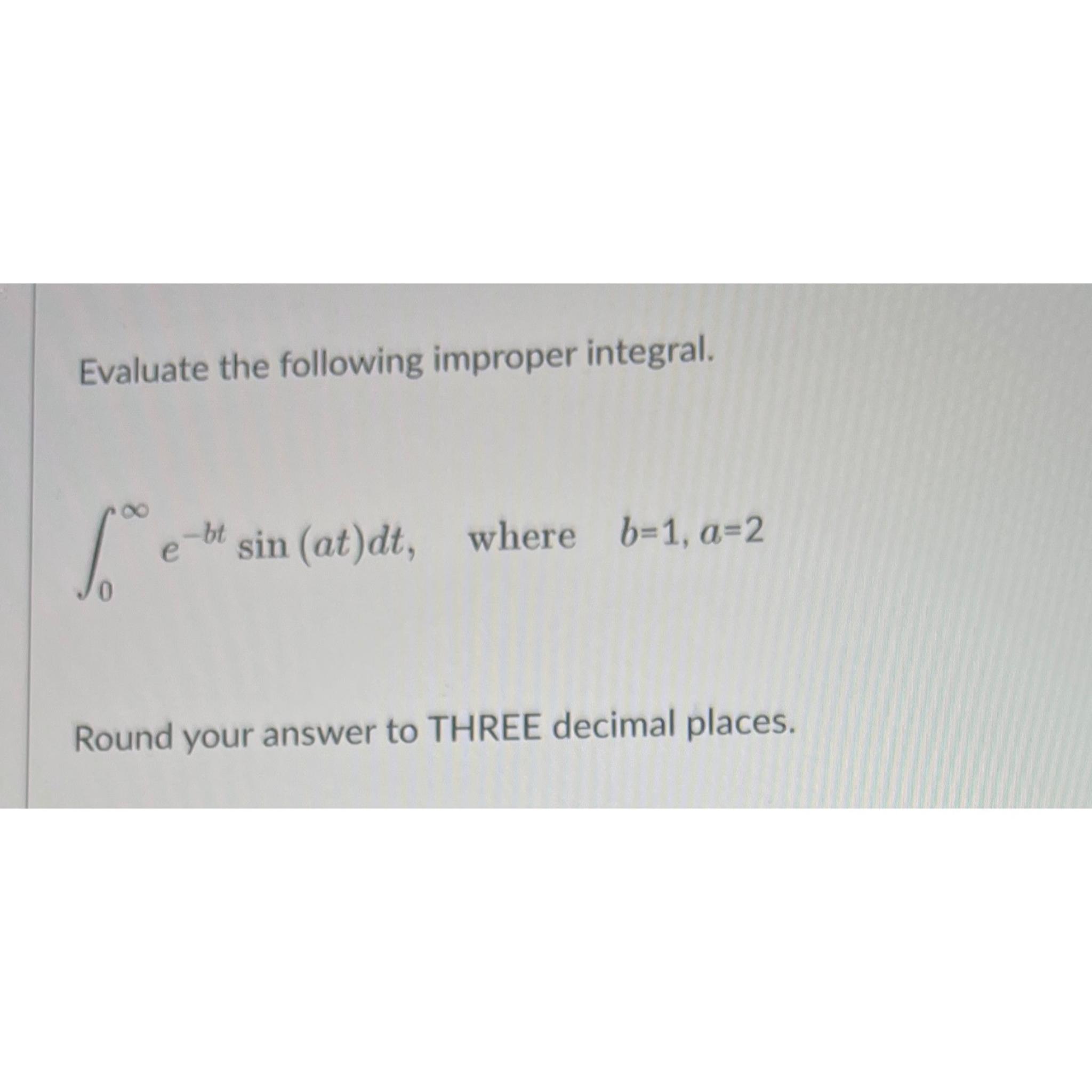 Solved Evaluate the following improper | Chegg.com