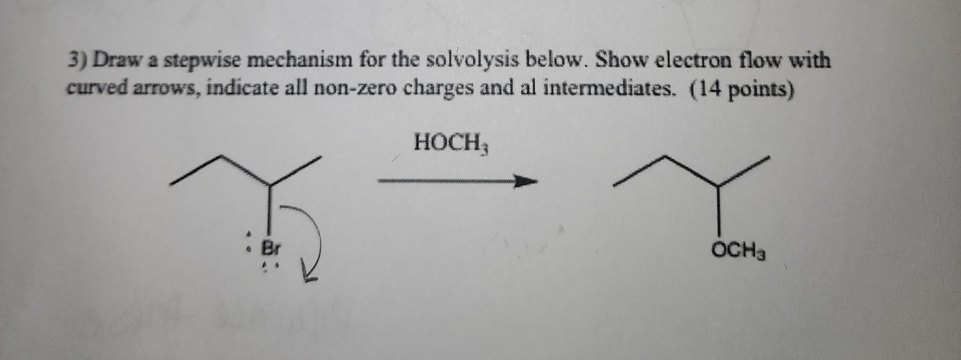 Solved 3) Draw a stepwise mechanism for the solvolysis | Chegg.com